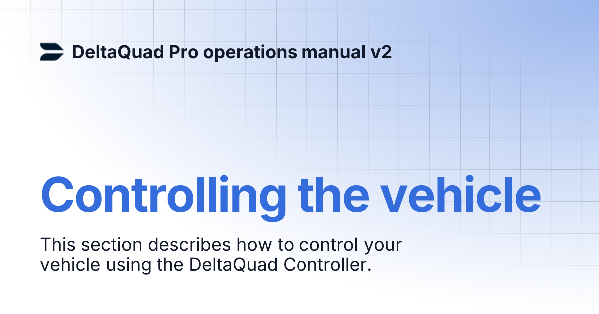 Controlling the vehicle | DeltaQuad Pro operations manual v2
