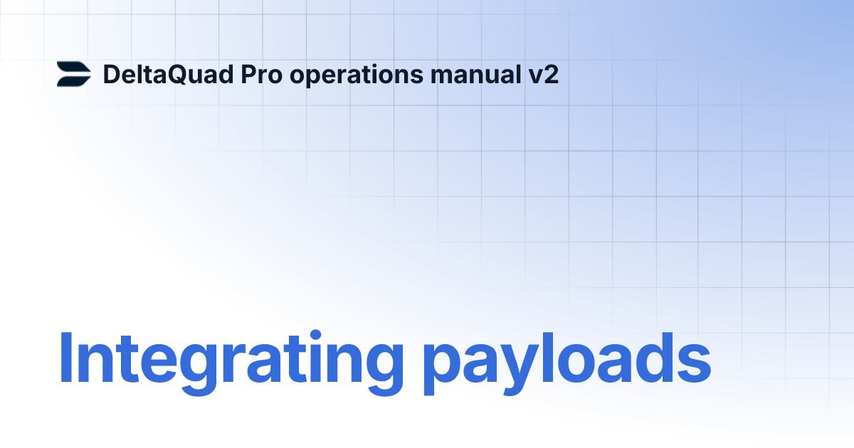 Integrating payloads | DeltaQuad Pro operations manual v2