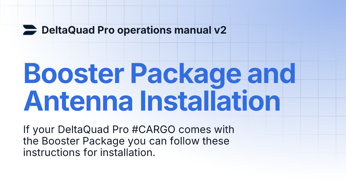 Booster Package and Antenna Installation | DeltaQuad Pro operations ...