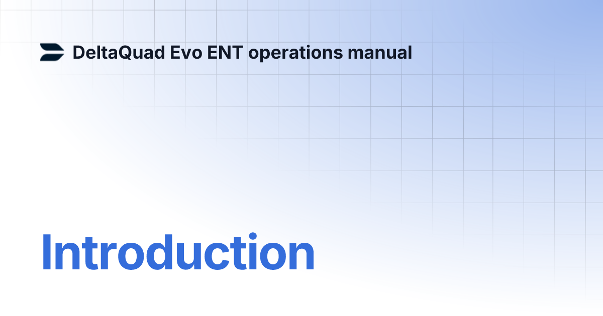 Introduction | DeltaQuad Evo ENT operations manual