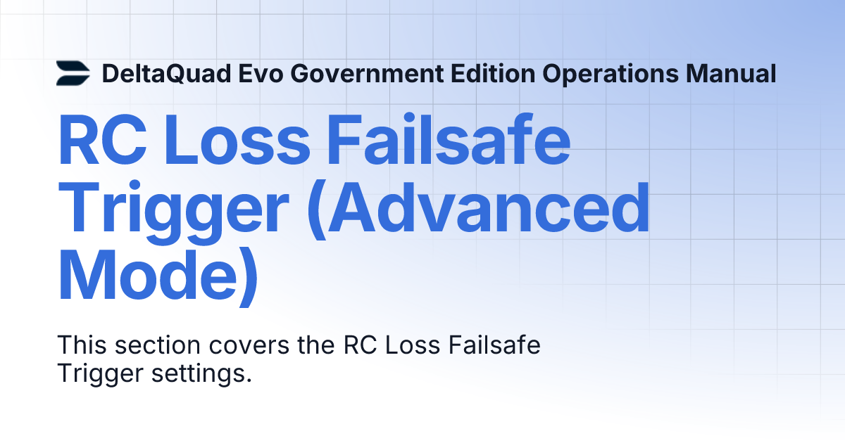 RC Loss Failsafe Trigger (Advanced Mode) | DeltaQuad Evo Government Edition Operations Manual