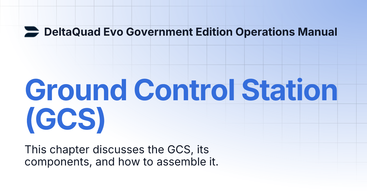 Ground Control Station (GCS) | DeltaQuad Evo Government Edition Operations Manual