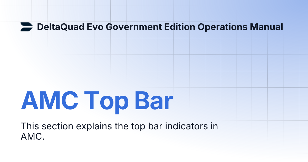 AMC Top Bar | DeltaQuad Evo Government Edition Operations Manual