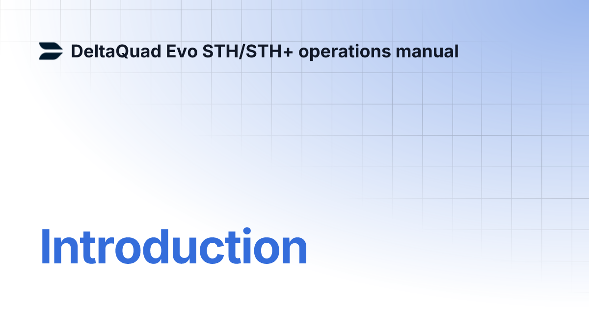 Introduction | DeltaQuad Evo STH/STH+ operations manual