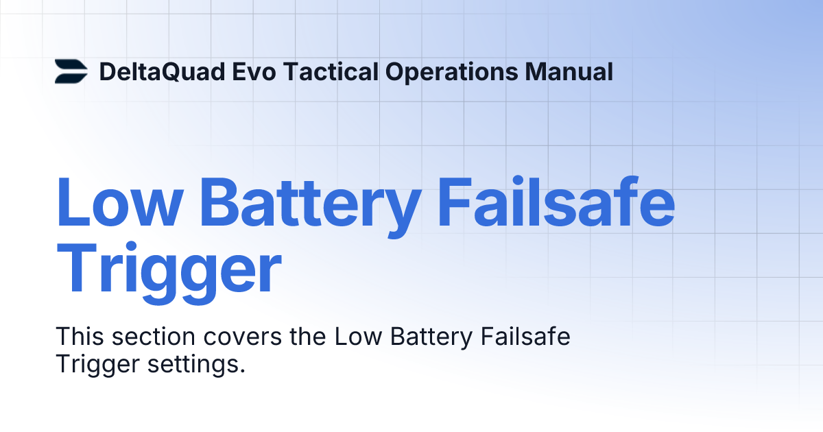 Low Battery Failsafe Trigger | DeltaQuad Evo Tactical Operations Manual