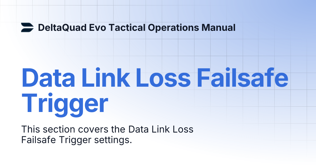 Data Link Loss Failsafe Trigger | DeltaQuad Evo Tactical Operations Manual