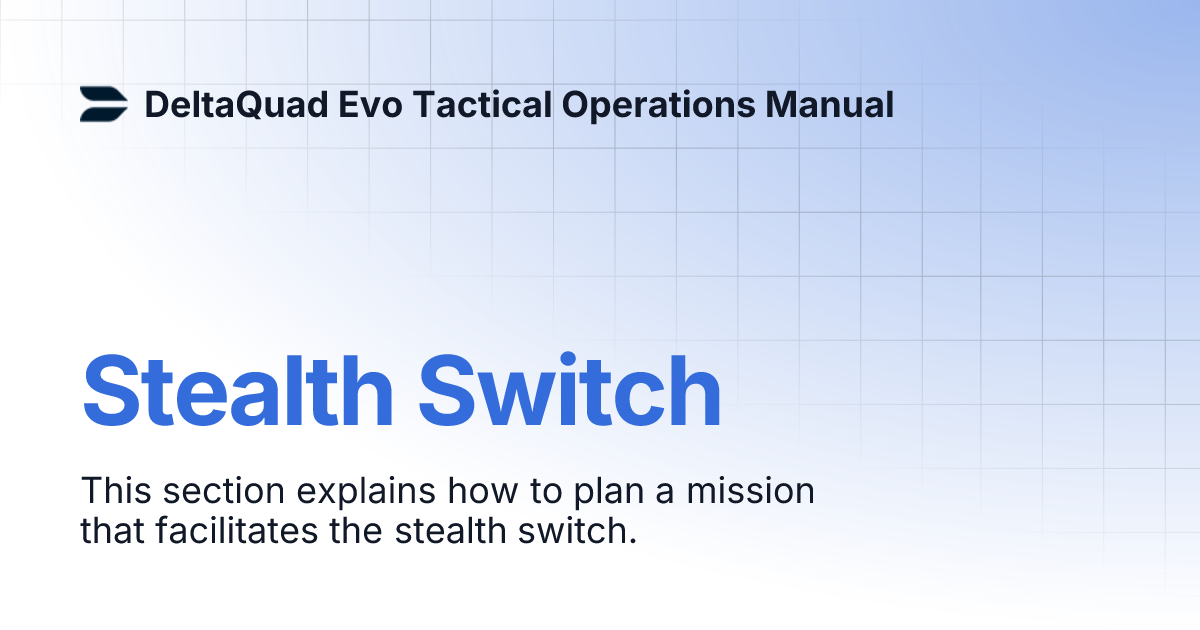 Stealth Switch | DeltaQuad Evo Tactical Operations Manual