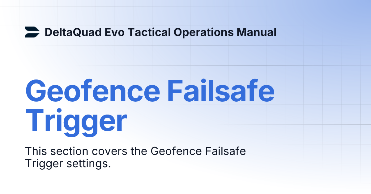 Geofence Failsafe Trigger | DeltaQuad Evo Tactical Operations Manual